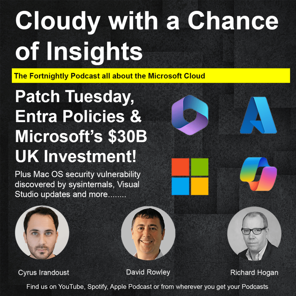 Patch Tuesday and SMB, Entra App Management Policies, MacOS Vulnerability & UK Gov/MSFT’s £30bn ...